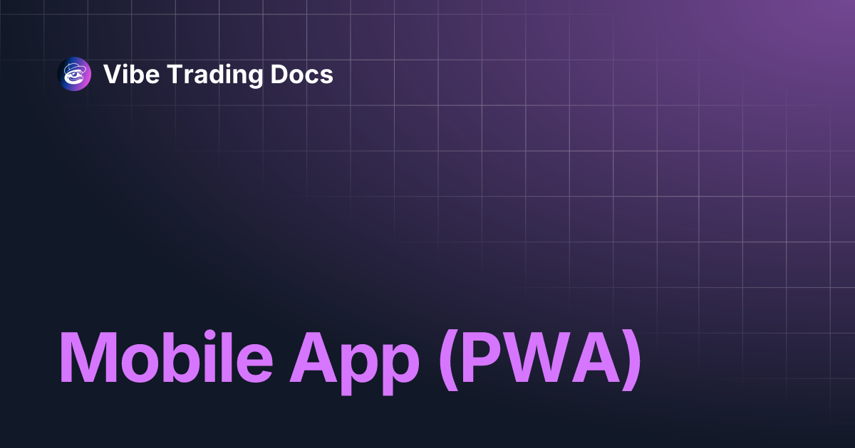 Mobile App (PWA) | Vibe Trading Docs
